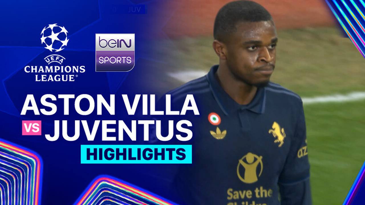 Aston Villa vs Juventus - Highlights | UEFA Champions League 2024/25 | Vidio