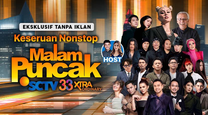 Live Streaming Malam Puncak HUT SCTV 33 Xtraordinary