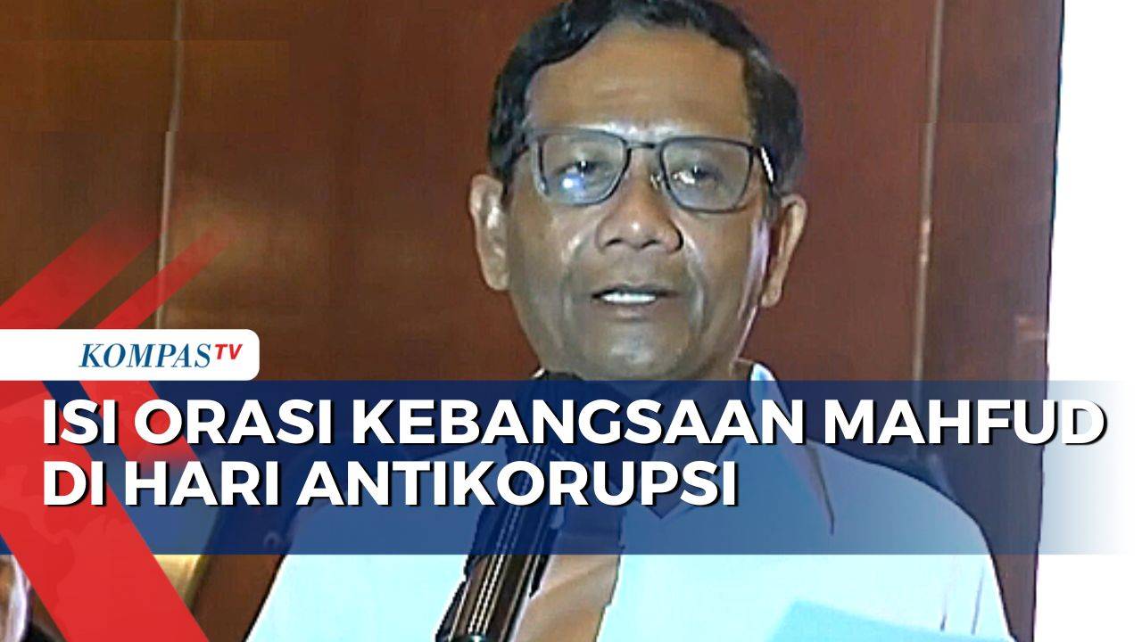 Sampaikan Orasi di Hari Antikorupsi, Mahfud MD: Korupsi Bukan Budaya ...
