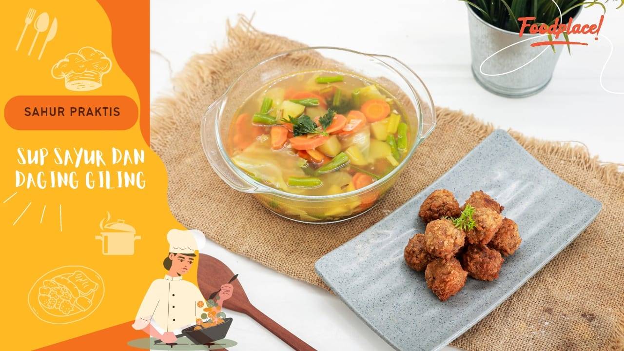 Resep Sahur Praktis Sup Sayur dan Bola Daging Giling | Vidio