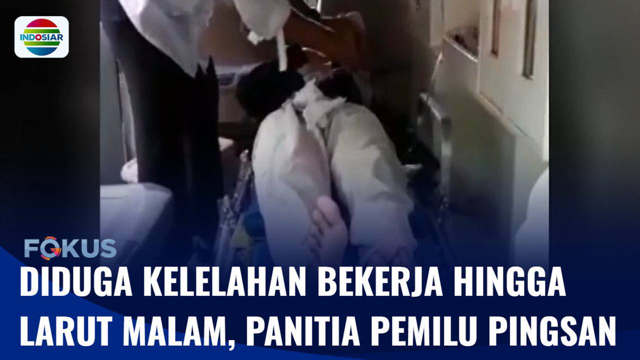 Diduga Kelelahan Bekerja Hingga Larut Malam, Seorang Petugas Pemilu Pingsan | Fokus - INDOSIAR