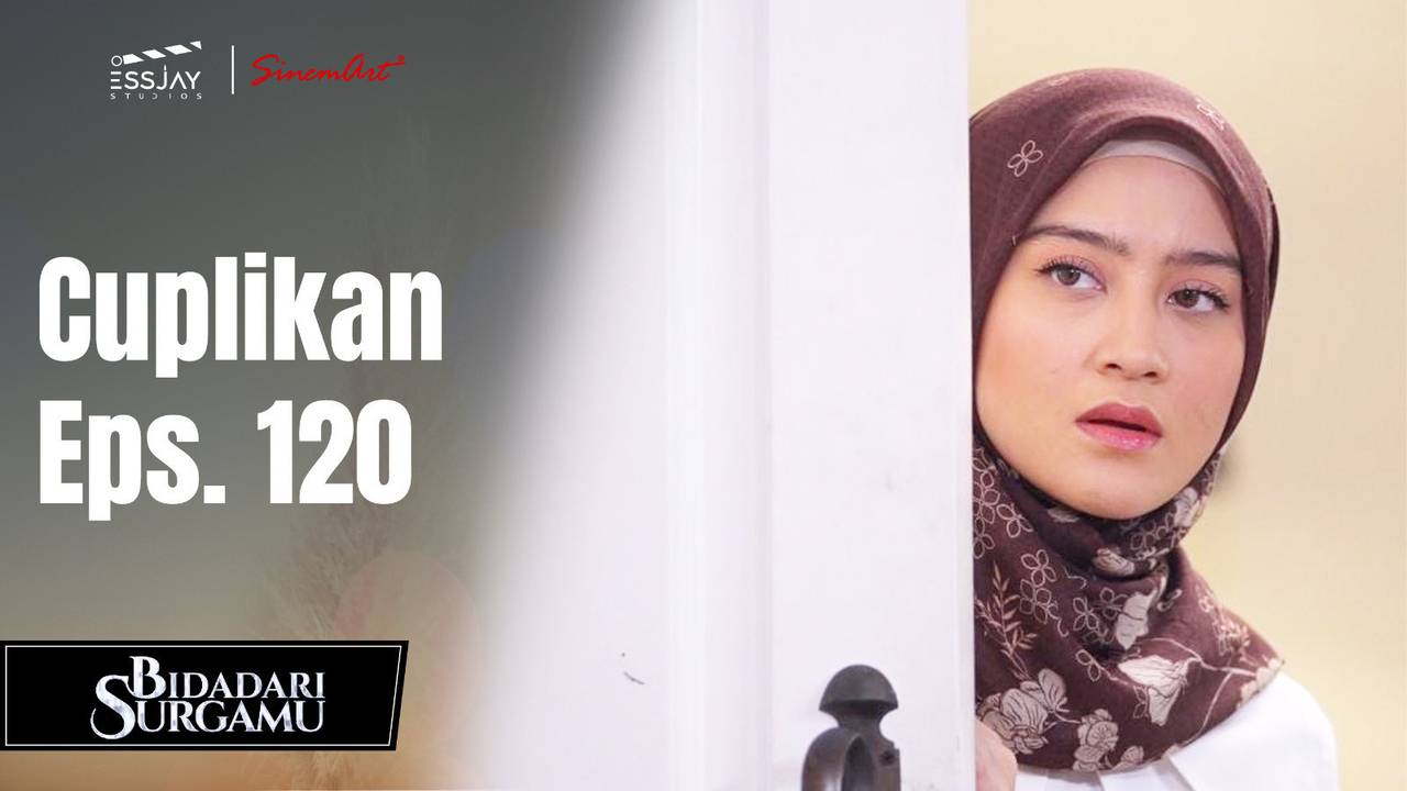 BIDADARI SURGAMU | Cuplikan Eps. 120 | Vidio