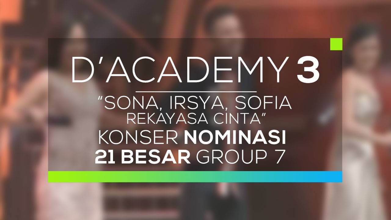 Sona, Irsya, Sofia - Rekayasa Cinta (Konser Nominasi 21 Besar Group 7) | Vidio