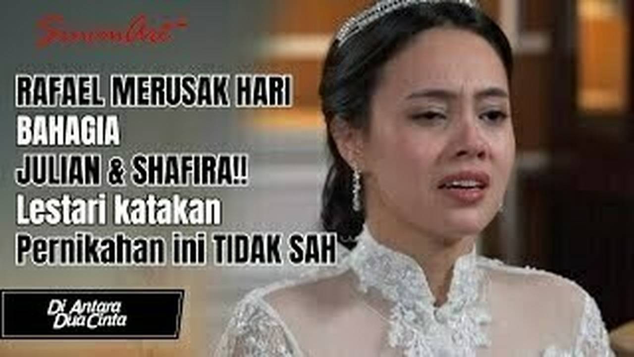RAFAEL MERUSAK HARI BAHAGIA JULIAN & SHAFIRA !! Lestari katakan Pernikahan ini TIDAK SAH | Vidio