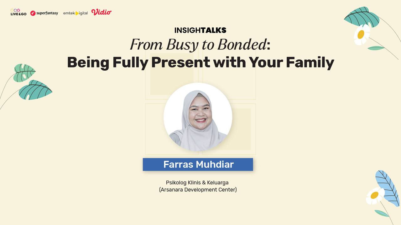 INSIGHTalks - From Busy to Bonded: Being Fully Present with Your Family