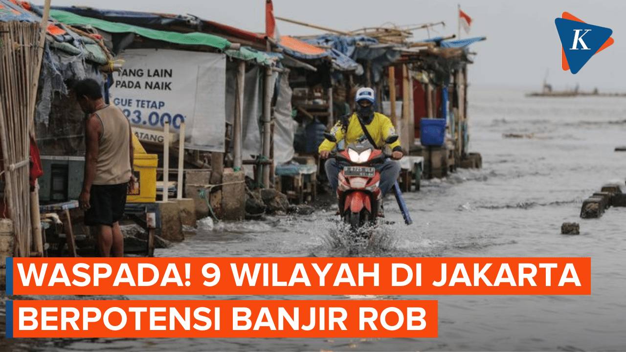Potensi Banjir Rob Di Pesisir Jakarta 9 Wilayah Harus Waspada