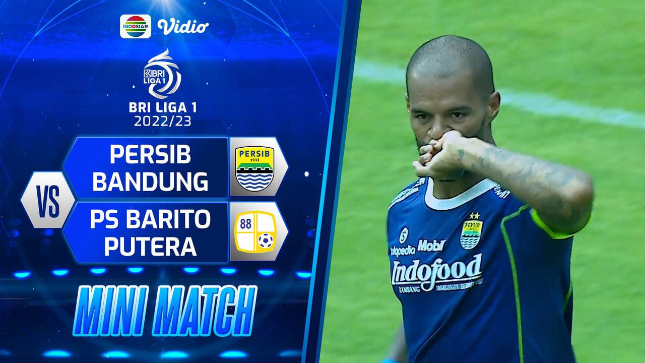 Mini Match - Persib Bandung VS PS Barito Putera | BRI Liga 1 2022/2023 | Vidio