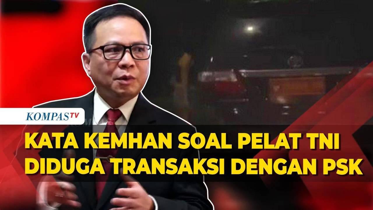 Viral Mobil Pelat TNI Transaksi dengan PSK? Begini Kata Kemhan - Kompas TV | Vidio
