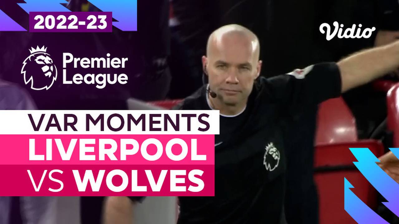 Momen VAR | Liverpool vs Wolves | Premier League 2022/23