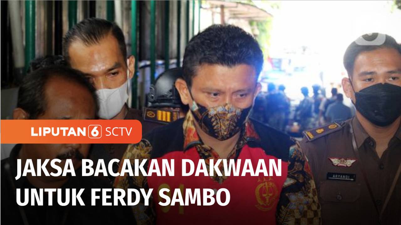 Jaksa Bacakan Dakwaan untuk Ferdy Sambo terkait Kasus Yosua, Terancam Hukuman Mati | Liputan 6 ...
