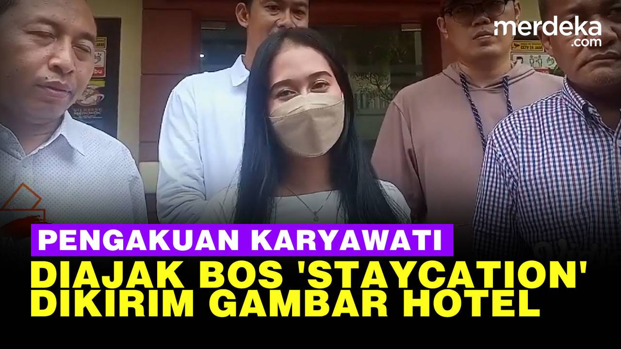 Fakta dan Pengakuan Karyawati Diajak 'Staycation', Lapor Polisi Bos Segera Diperiksa - merdeka ...