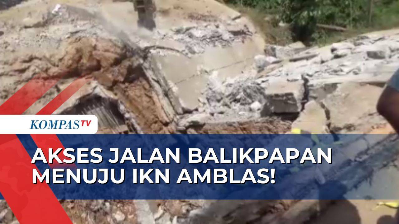 Akses Jalan Menuju IKN Amblas, Diduga Struktur Jalan Tidak Kuat Menahan ...