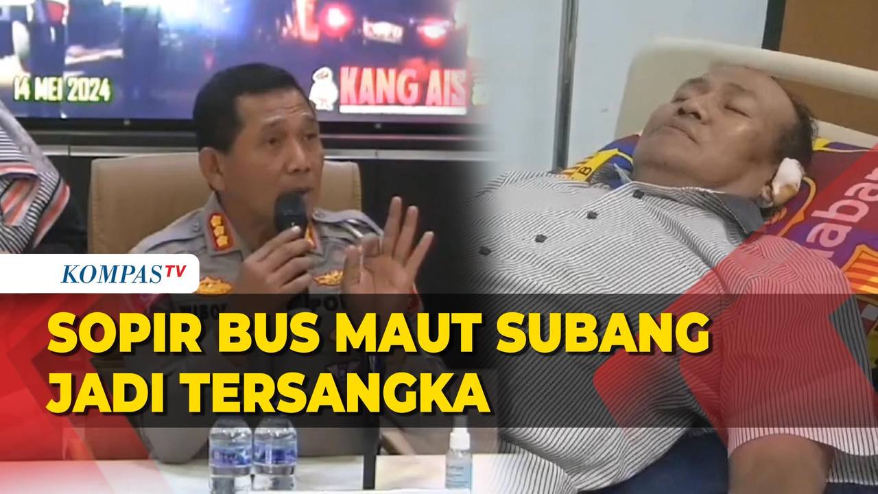 Sopir Bus Maut Subang Jadi Tersangka, Polisi Beberkan Fakta Barunya - Kompas TV | Vidio