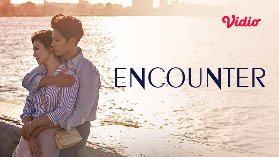 Nonton Encounter (2018) Sub Indo | Drama Korea | Vidio