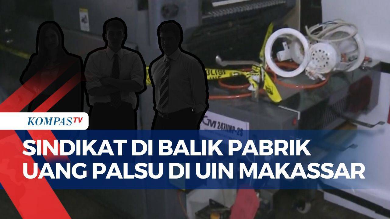 Penampakan Mesin Cetak hingga Sindikat Pabrik Uang Palsu di Kampus UIN Makassar - Kompas TV | Vidio