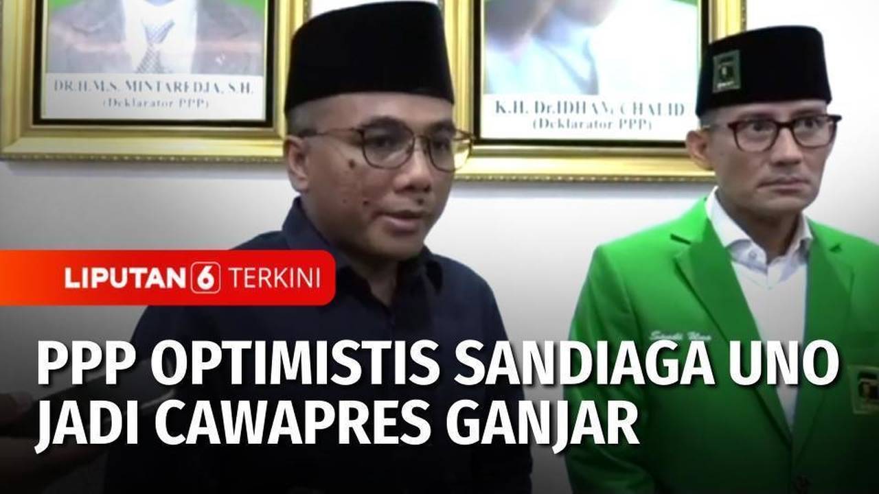PPP Optimistis Sandiaga Uno Jadi Cawapres Ganjar | Liputan 6 - SCTV | Vidio