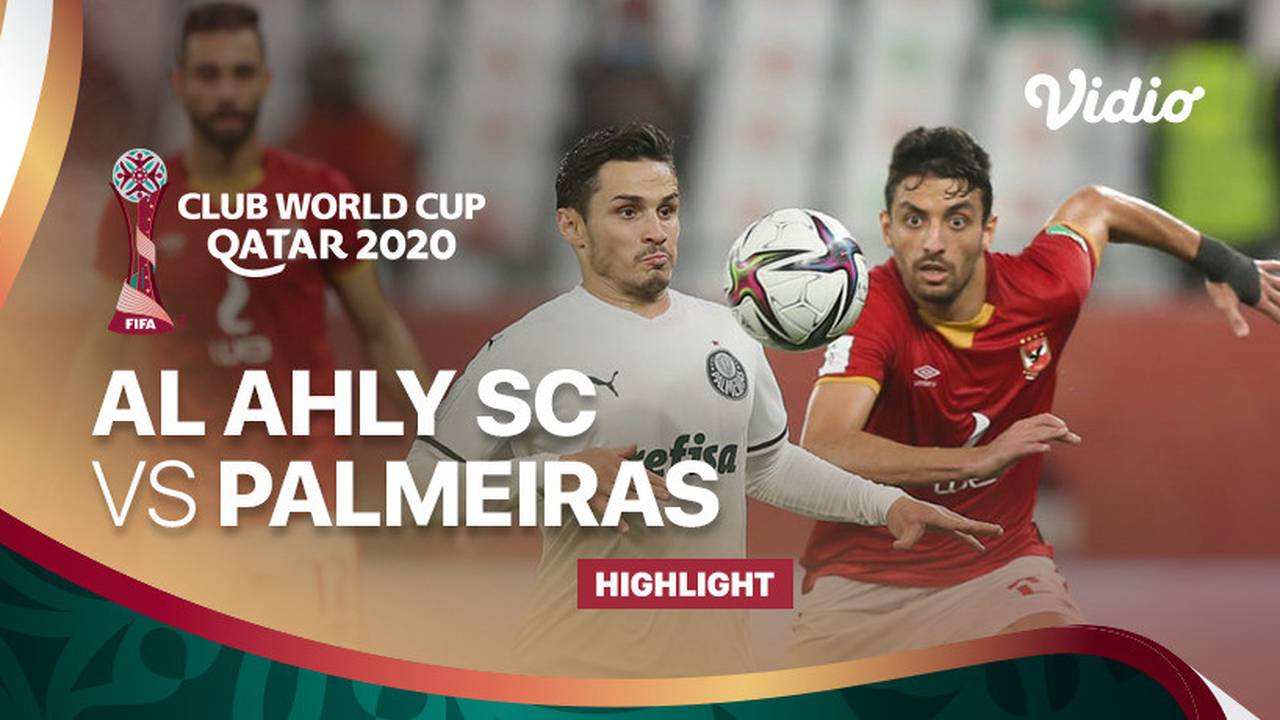 Highlight - Al Ahly vs Palmeiras I FIFA Club World Cup 2020 | Vidio