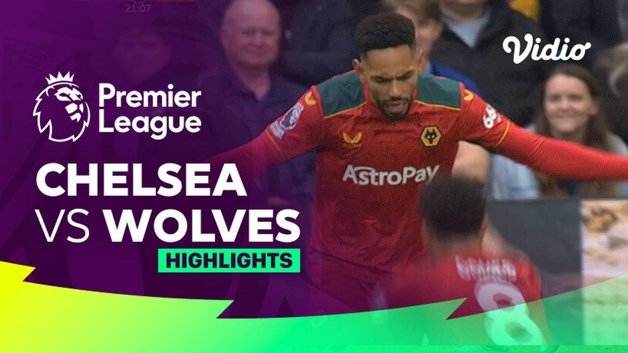 Chelsea vs Wolves - Highlights | Premier League 23/24 | Vidio