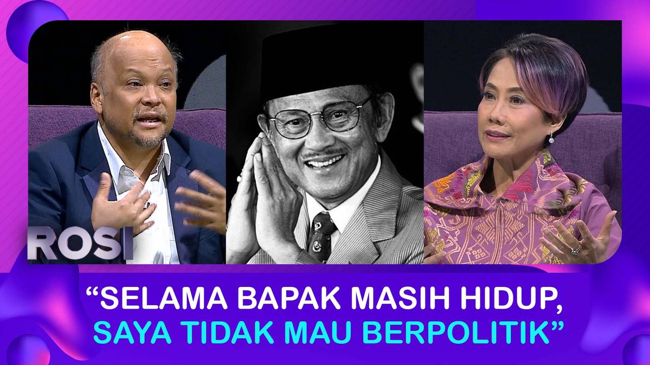 Mengapa Hanya Anak-anak BJ Habibie yang Tidak berpolitik? | ROSI ...