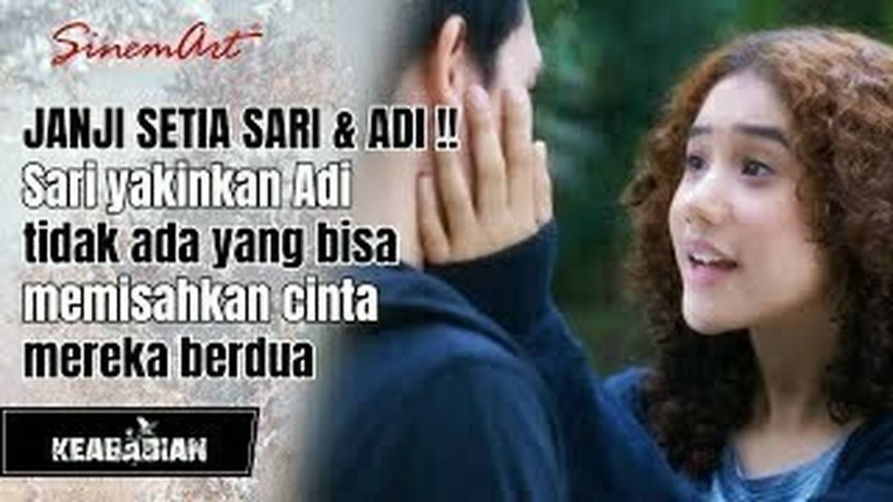 JANJI SETIA SARI & ADI !! Sari yakinkan Adi tidak ada yang bisa memisahkan cinta mereka berdua ...