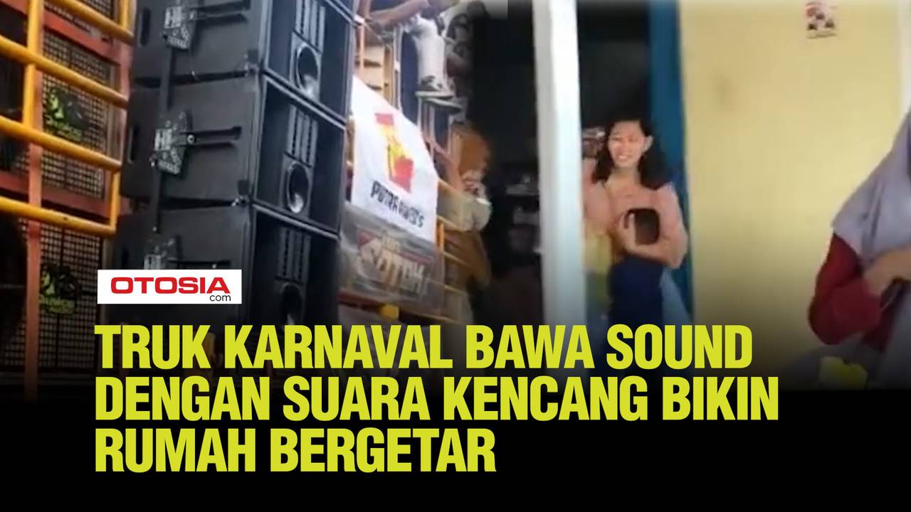 Momen Unik Suara Kencang dari Sound System Truk Karnaval Bikin Rumah ...