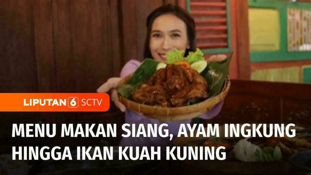 Menu Makan Siang Nusantara, dari Ayam Ingkung hingga Ikan Kuah Kuning ...