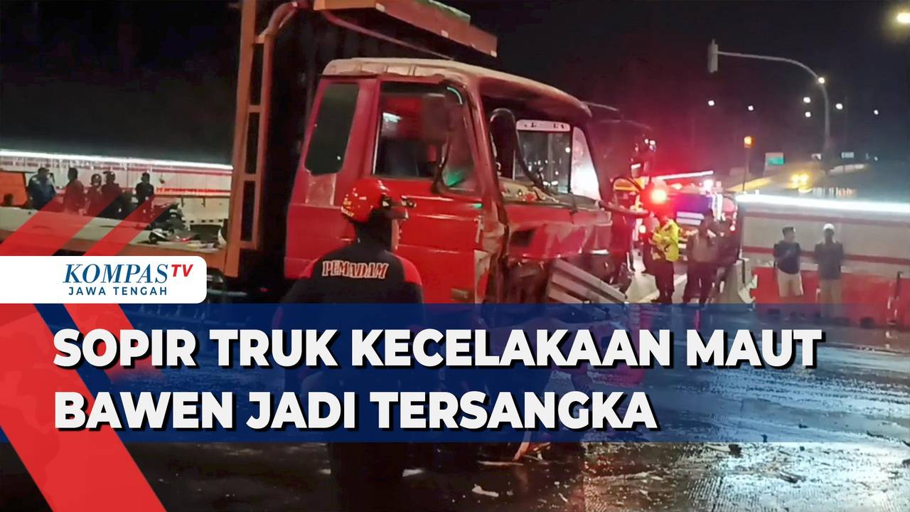 Sopir Truk Kecelakaan Maut Bawen Jadi Tersangka - Kompas TV | Vidio