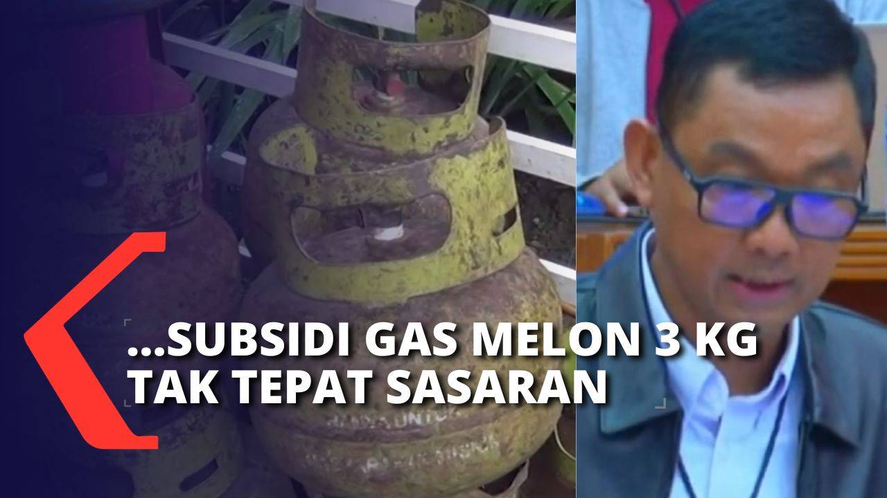 Subsidi Gas Elpiji 3 KG Dinilai Tak Tepat Sasaran, Ini Solusi dari ...