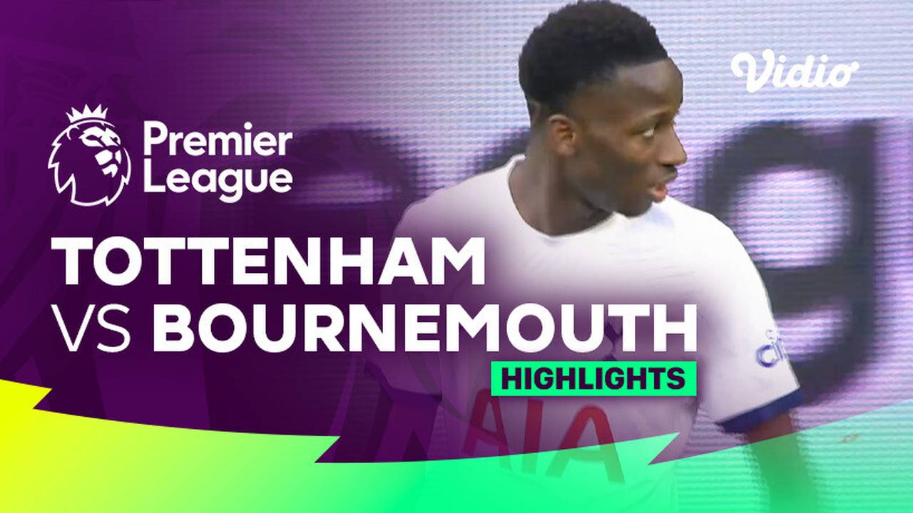 Tottenham vs Bournemouth - Highlights | Premier League 23/24 | Vidio