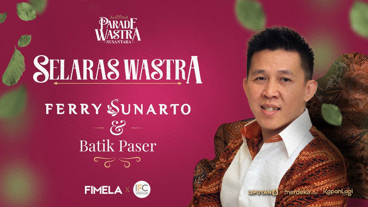 Bagi Ferry Sunarto Wastra Nusantara Adalah Warisan Yang Harus Kita Jaga