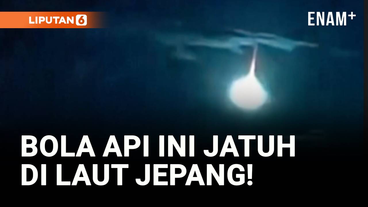 "Bola Api" Jatuh di Laut Jepang - liputan6.com