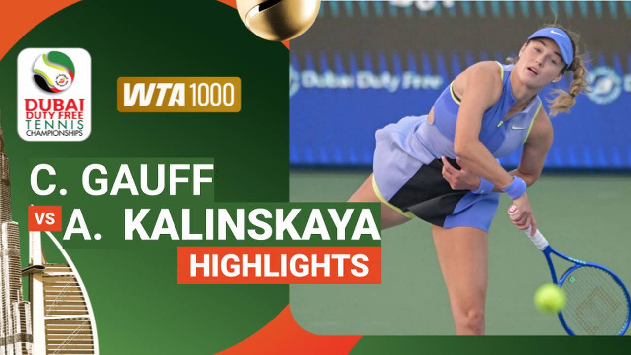 Coco Gauff vs Anna Kalinskaya - Highlight | WTA 1000: Dubai Duty Free ...