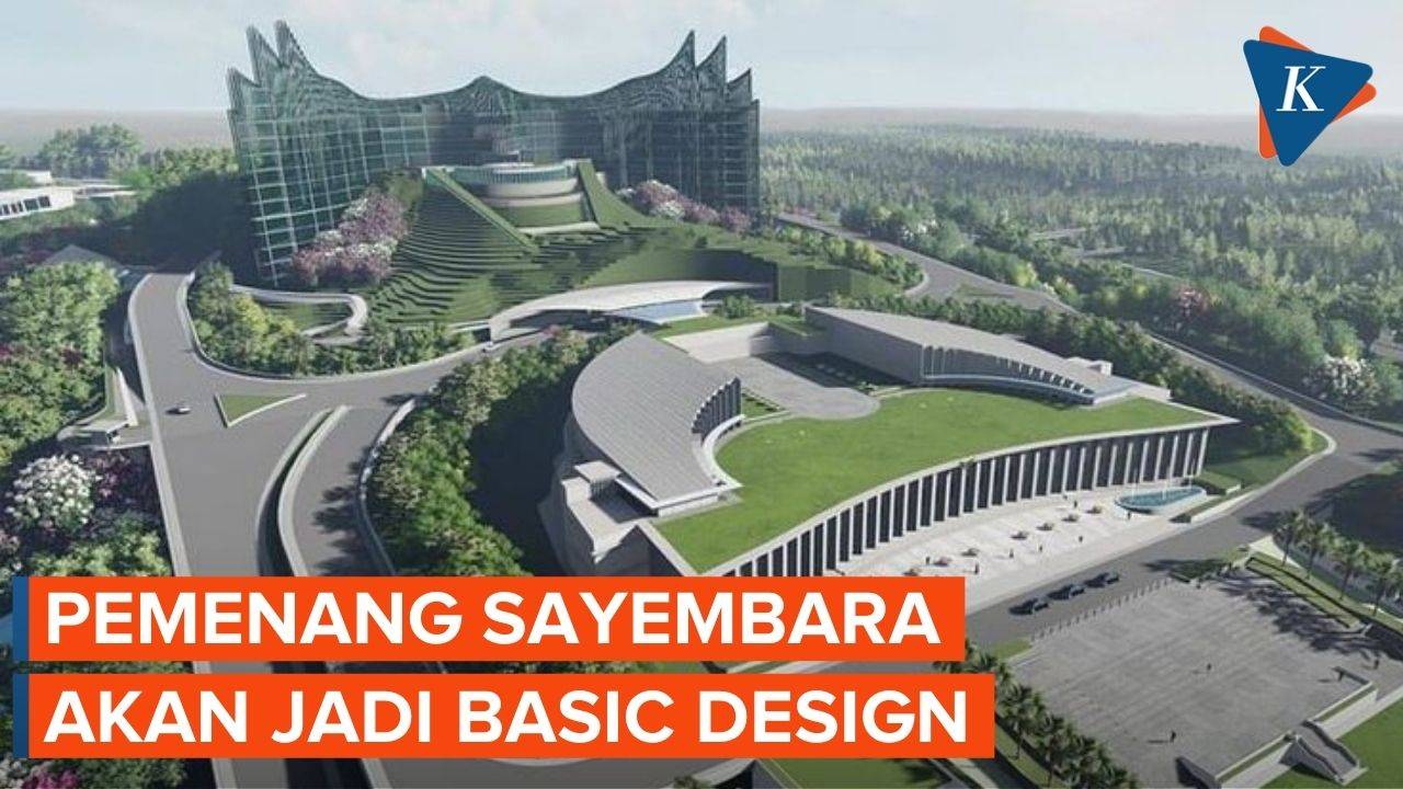 Desain Pemenang Sayembara Gedung Ikn Akan Ditetapkan Sebagai Basic Design Kompascom Vidio