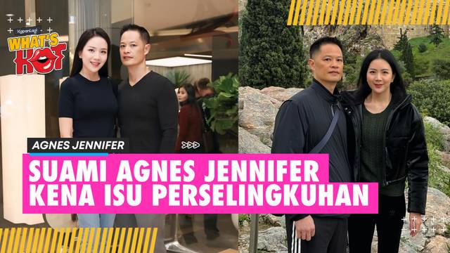 Kronologi Suami Agnes Jennifer Kena Kabar Perselingkuhan, Tenang Hadapi Isu Yang Terus Berhembus ...