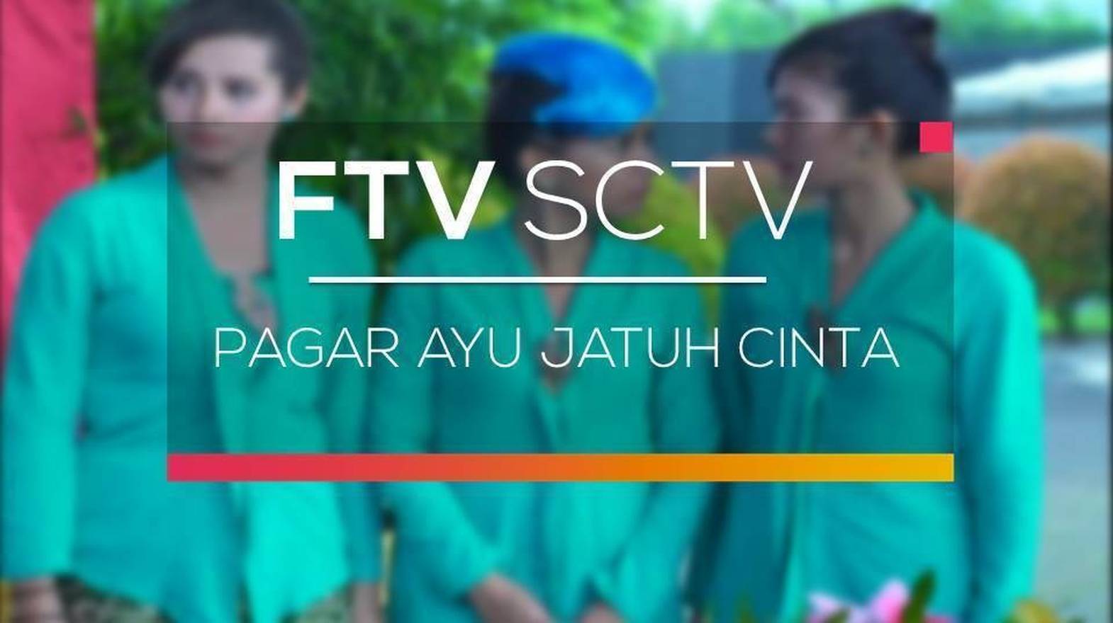 Pagar Ayu Jatuh Cinta - FTV SCTV - Pagar Ayu Jatuh Cinta | Vidio