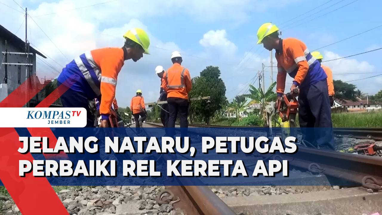 Jelang Libur Nataru, Petugas PT KAI Daop 9 Jember Perbaiki Rel Kereta Api - Kompas TV | Vidio