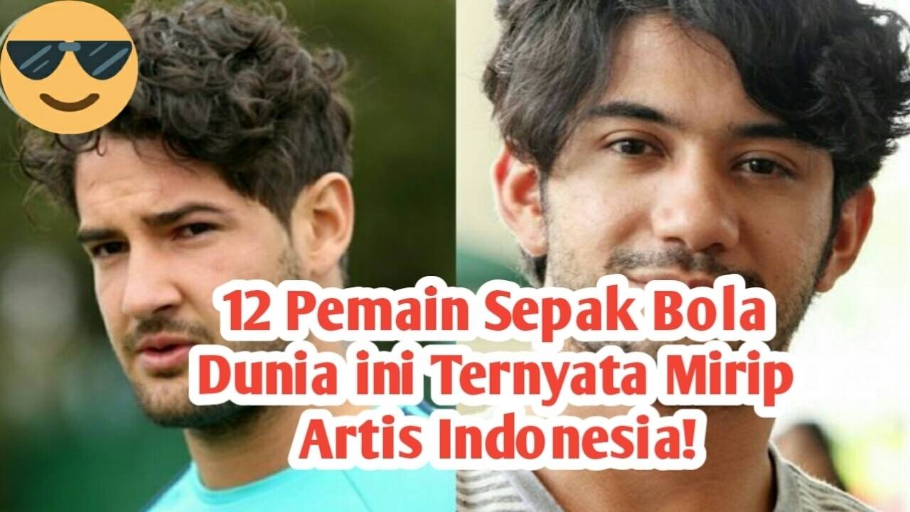 12 Pemain Sepak Bola Dunia ini Ternyata Mirip Artis Indonesia (Bagian#1 ...