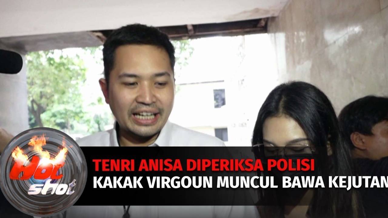 Tenri Anisa Diperiksa Polisi,Kakak Virgoun Muncul Bawa Kejutan | Hot Shot - SCTV
