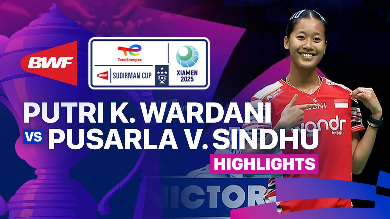 Putri Kusuma Wardani (INA) vs Pusarla V. Sindhu (IND) - Highlights | Sudirman Cup 2025