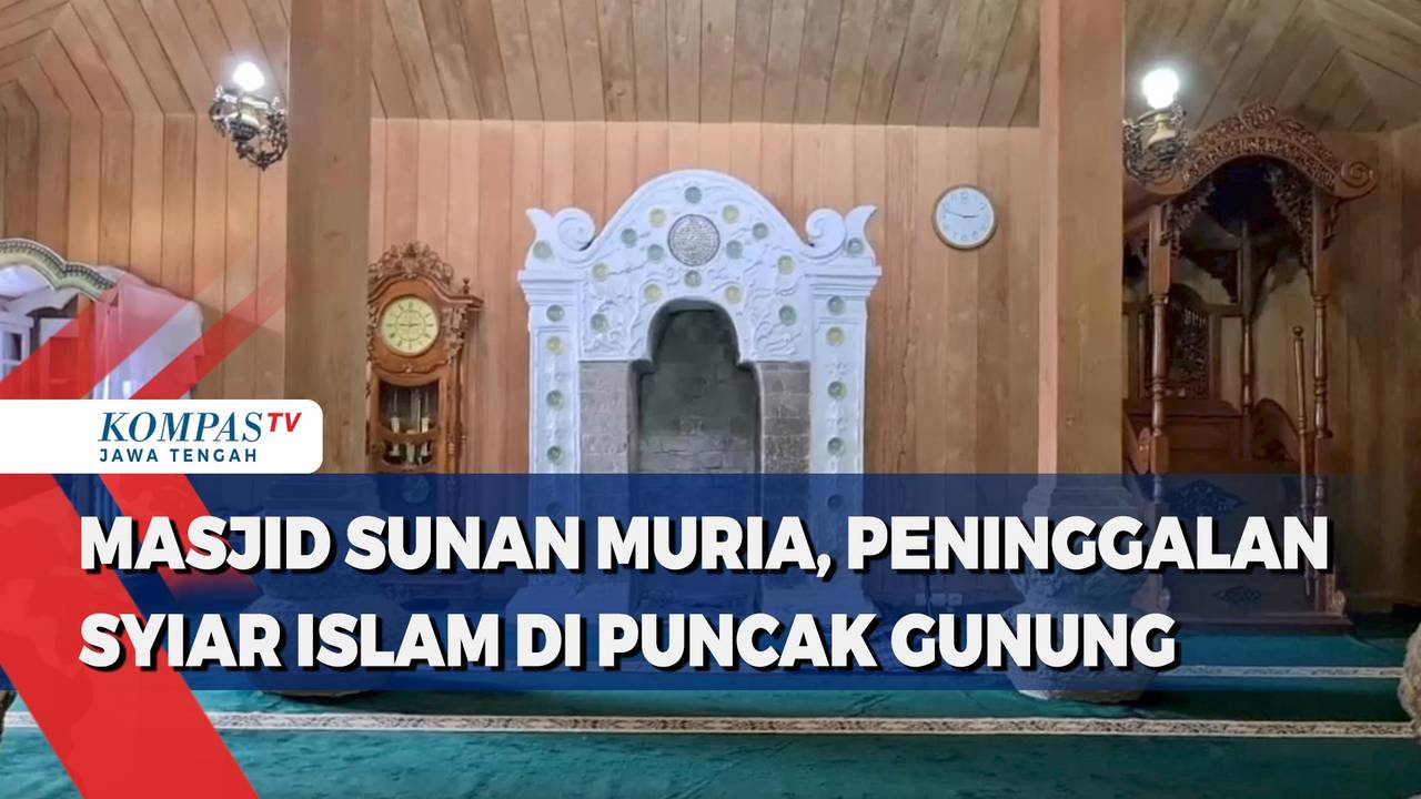 Masjid Sunan Muria, Peninggalan Syiar Islam di Puncak Gunung - Kompas TV