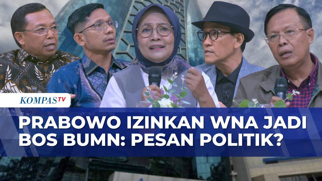 [FULL] Polemik WNA Jadi Bos BUMN, Pesan Politik Presiden Prabowo pada ...