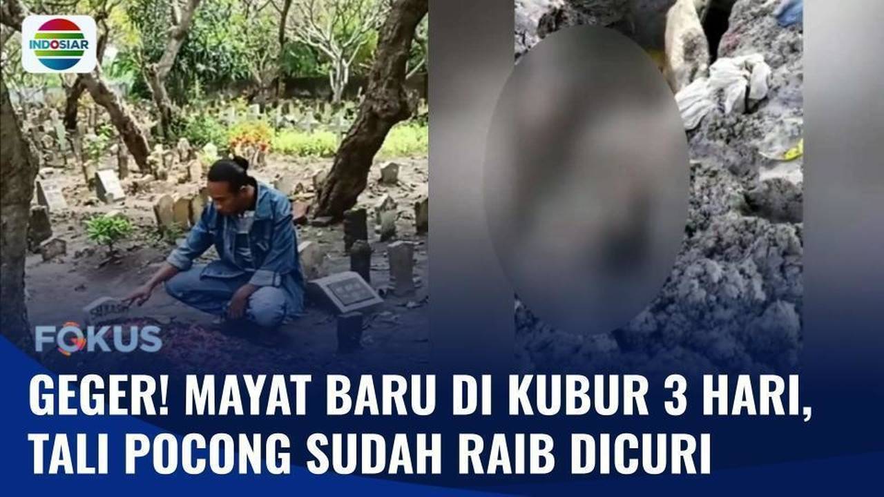 Buat Heboh! Tali Pocong Mayat Baru 3 Hari Dikubur Hilang Dicuri | Fokus ...