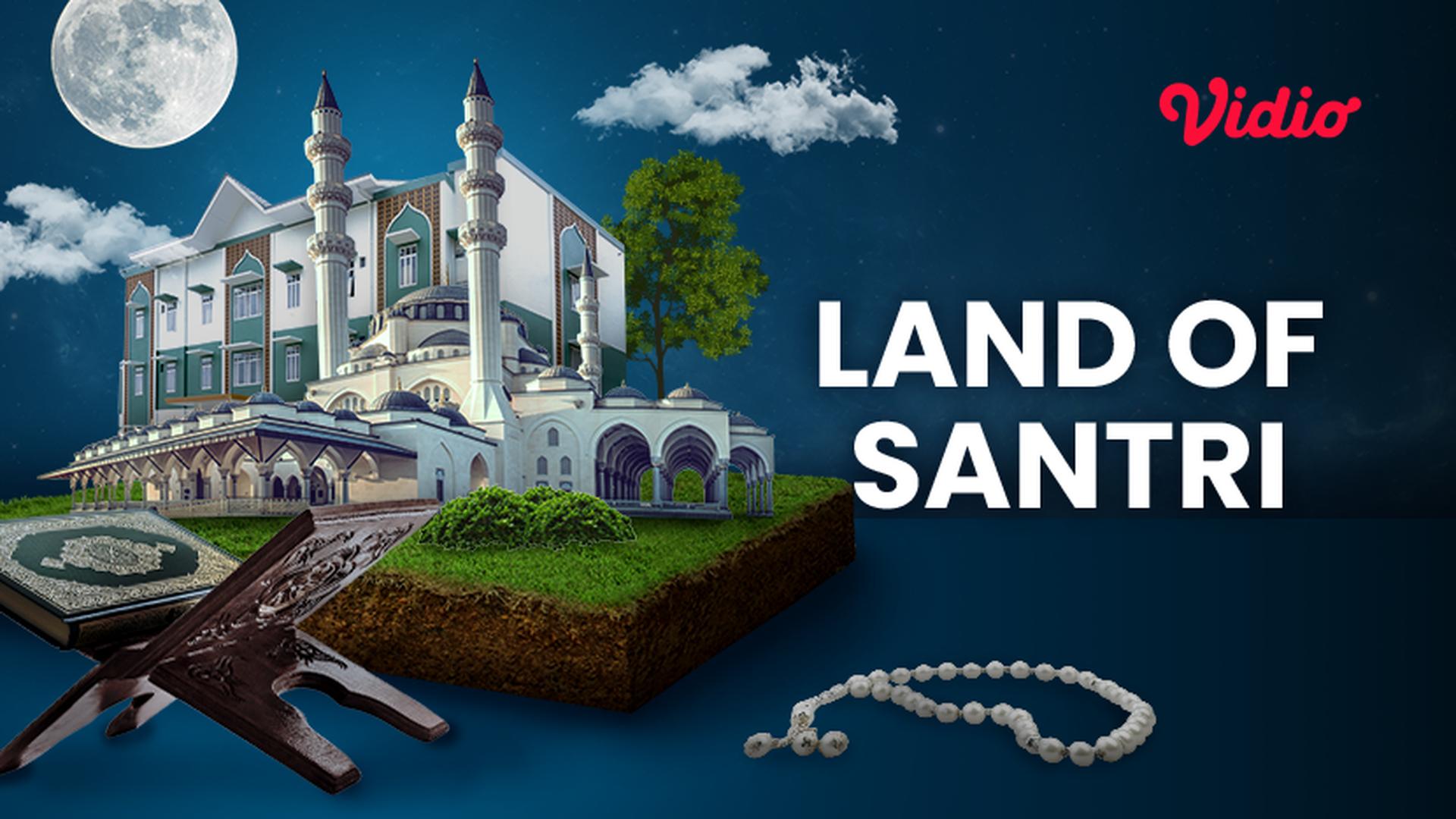Streaming Land of Santri | Vidio