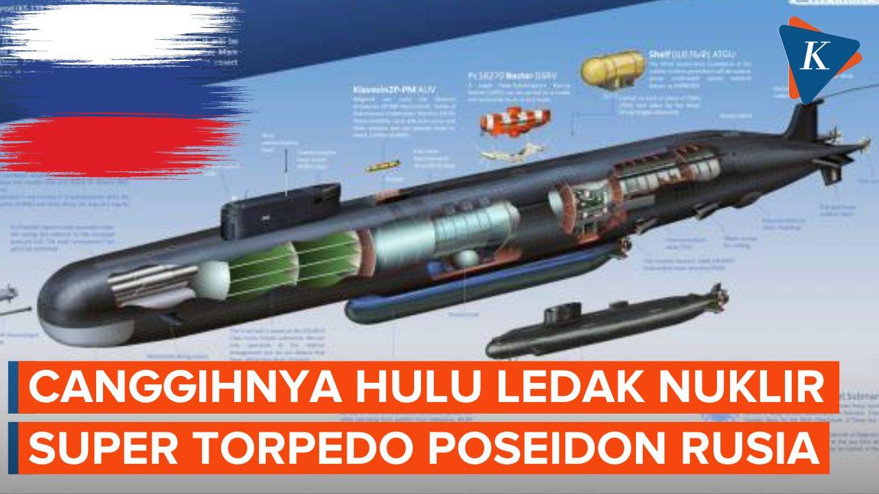 Rusia Produksi Hulu Ledak Nuklir Super Torpedo Poseidon - Kompascom