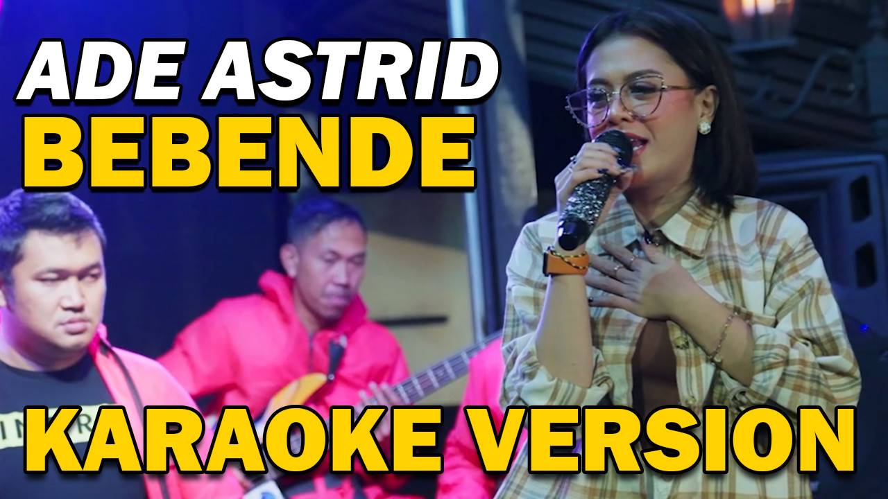 ADE ASTRID - BEBENDE VIDEO KARAOKE | Vidio