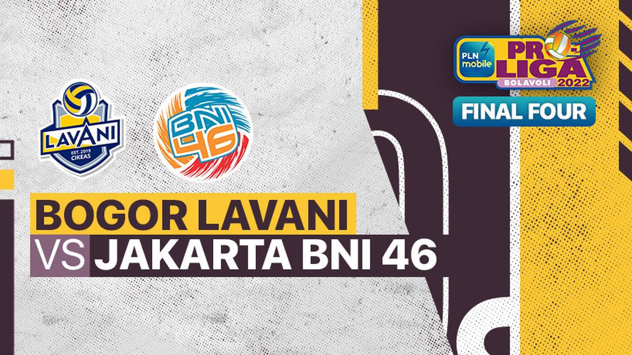 Full Match | Final Four: Bogor Lavani vs Jakarta BNI 46 | PLN Mobile ...