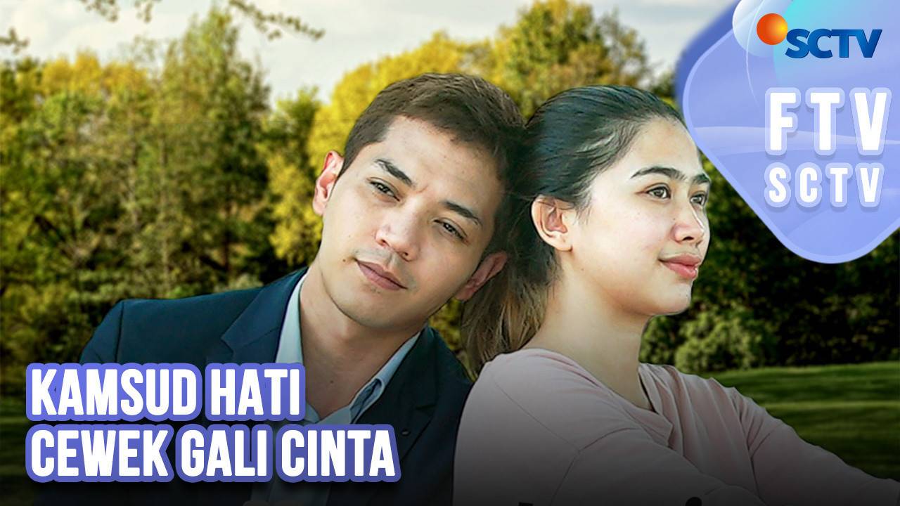 Kamsud Hati Cewek Gali Cinta | FTV SCTV (2023) Full Movie