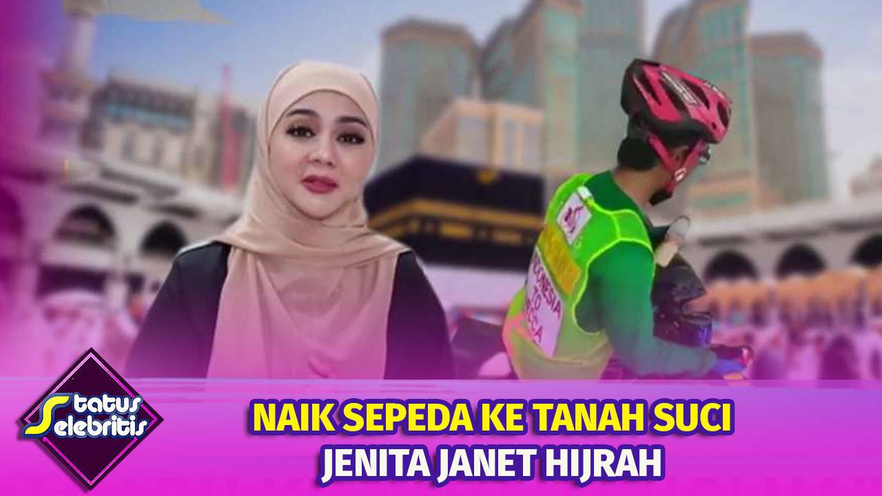 Kisah Haru Ke Tanah Suci Naik Sepeda, Jenita Janet Hijrah Penuh Air ...