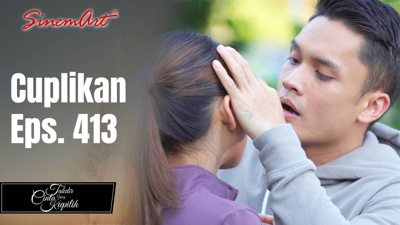 TAKDIR CINTA YANG KUPILIH | Cuplikan Eps. 413 | Vidio