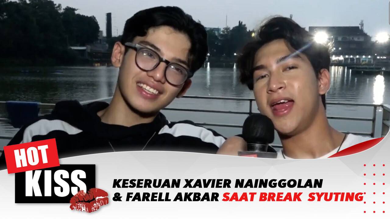 Keseruan Xavier Nainggolan & Farell Akbar Disela-sela Break Syuting | Hot Kiss | Vidio